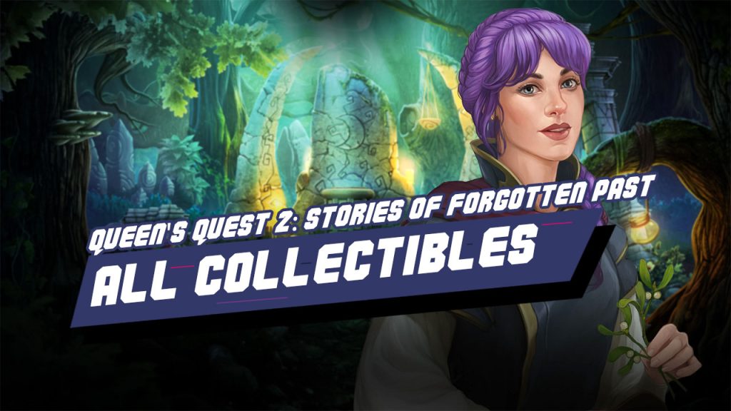 Queen's Quest 2: Stories of Forgotten Past - All collectibles ...