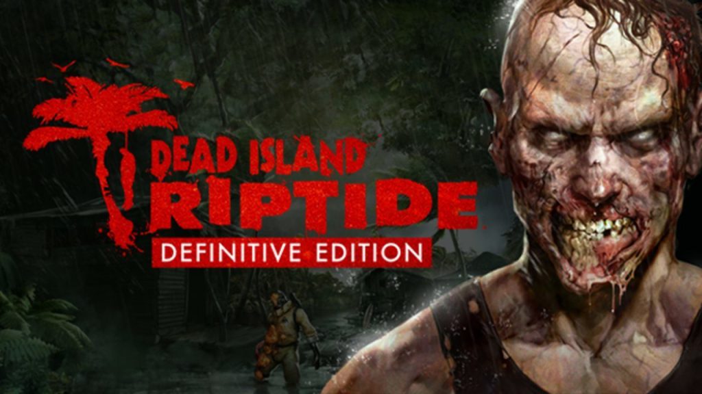 [FREE] Dead Island: Riptide Definitive Edition on Steam - GameThroughs