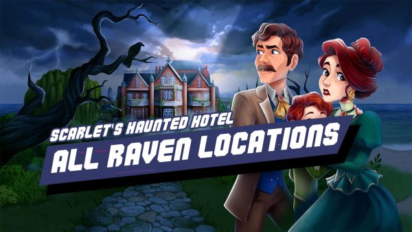 Scarlet's Haunted Hotel - All raven locations - GameThroughs